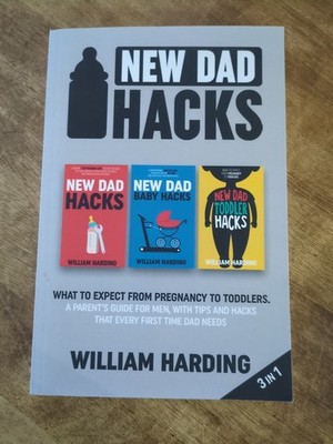 New Dad Hacks 3 In 1 : What to Expect from Pregnancy to Toddler. a ...