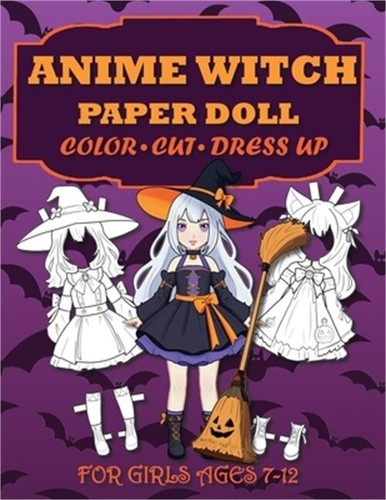 Anime Witch Paper Doll for Girls Ages 7-12; Cut, Color, Dress up and ...