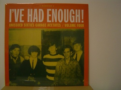 v/a I'VE HAD ENOUGH! UNISSUED SIXTIES GARAGE ACETATES/VOLUME FOUR LP ...