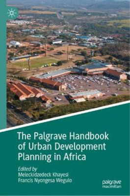 Francis Nyongesa The Palgrave Handbook of Urban Development Planning in ...