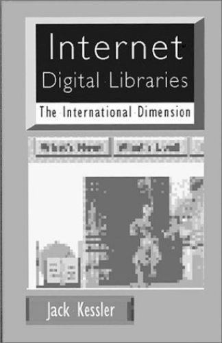 Internet Digital Libraries : The International Dimension by Jack Kessler (1996, Hardcover) for ...