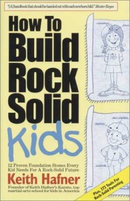 How to Build Rock-Solid Kids: 12 Foundation Stones Every Kid Needs f ...