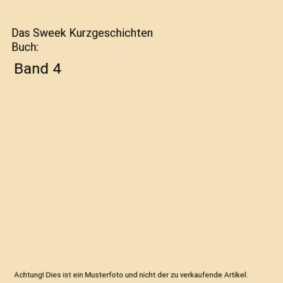 Das Sweek Kurzgeschichten Buch: Band 4, Sweek Deutschland 9789463863544 ...