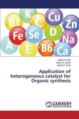 Application of heterogeneous catalyst for Organic synthesis by Bhoi ...