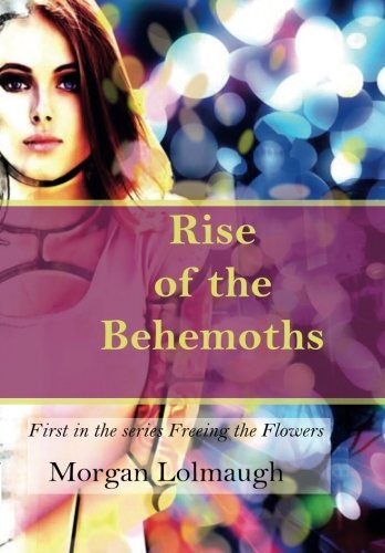 Freeing The Flowers: Rise Of The Behemoths (Garden of Life) 9781514113462 New-, 9781514113462| eBay