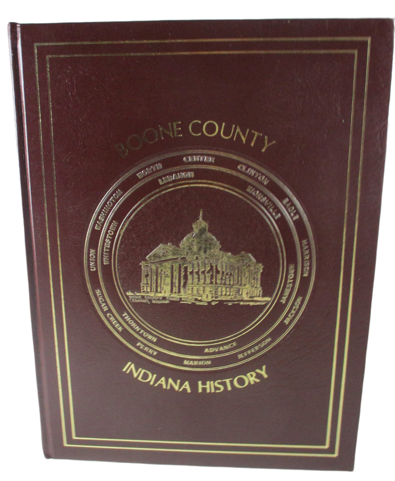 History of Boone County Indiana Zionsville Lebanon Thorntown Whitestown ...
