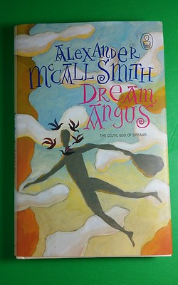 DREAM ANGUS ALEXANDER MCALL SMITH CELTIC GOD OF DREAMS HARDCOVER BOOK ...