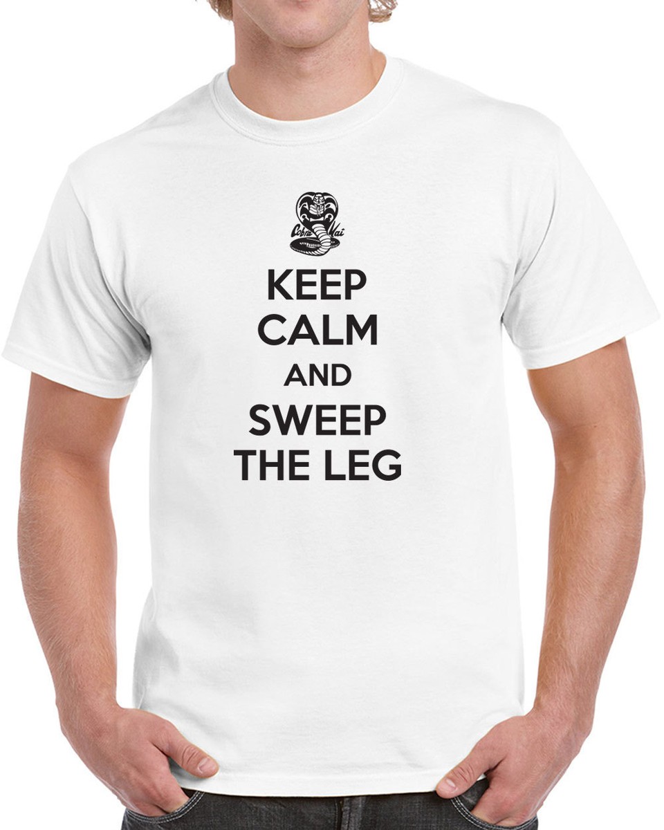 Keep Calm And Sweep The Leg