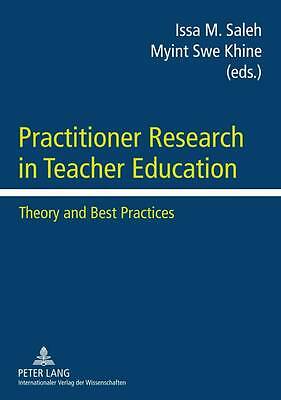 Practitioner Research in Teacher Education: Theory and Best Practices ...