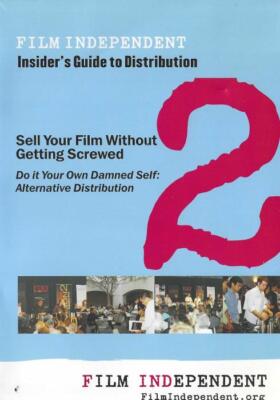 Film Independent: Insider's Guide To Distribution DVD VIDEO TRAINING ...