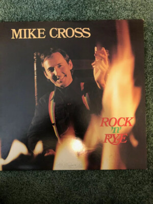 MIKE CROSS Rock 'n Rye 1980 LP Small Label SINGER Songwriter Country ...