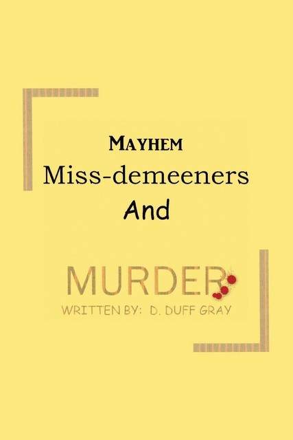 Mayhem, Miss-Demeeners and Murder von D. Duff Gray (2020, Taschenbuch ...