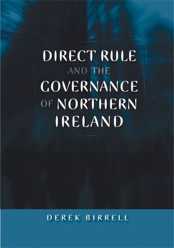 Direct Rule and the Governance of Northern Ireland by Derek Birrell ...