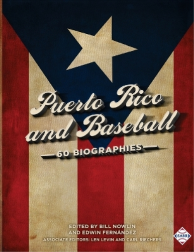 Bill Nowlin Puerto Rico and Baseball (Paperback) Latino Baseball ...
