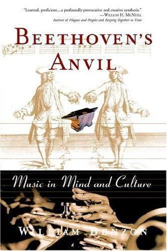 Beethoven's Anvil : Music in Mind and Culture, Paperback by Benzon ...