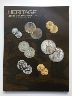 HERITAGE AUCTION CATALOG WORLD & ANCIENT COINS SEP 21-22, 2015 DALLAS ...