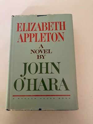 Elizabeth Appleton by John O'Hara (1963, HC) 1st Print w/Protective ...