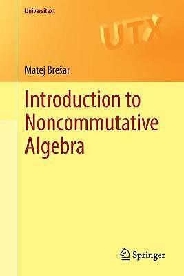 Introduction to Noncommutative Algebra by Matej Bresar (Paperback, 2014 ...
