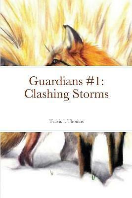 Guardians #1: Clashing Storms by Travis Thomas (Paperback, 2020) for ...