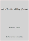 Art of Positional Play (Chess) by Reshevsky, Samuel 9780679141013 | eBay