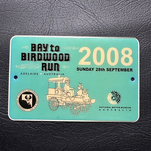 2008 BAY TO BIRDWOOD RUN ADELAIDE CAR RALLY PLAQUE BADGE MOTOR MUSEUM ...