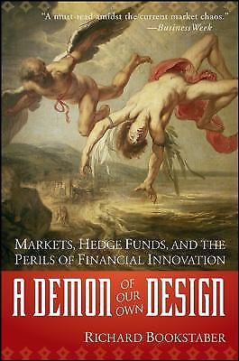 Demon of Our Own Design : Markets, Hedge Funds, and the Perils of ...