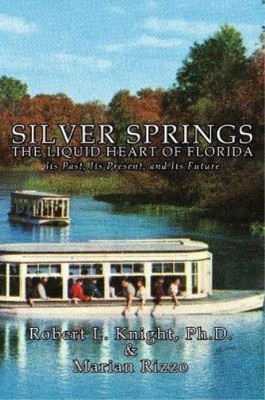 Robert L Knight Marian Rizz Silver Springs - The Liquid Heart of Florid ...