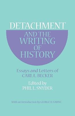 Detachment Writing History Essays Letters Carl by Becker Carl L ...