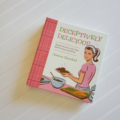 Deceptively Delicious Jessica Seinfeld Cookbook | eBay