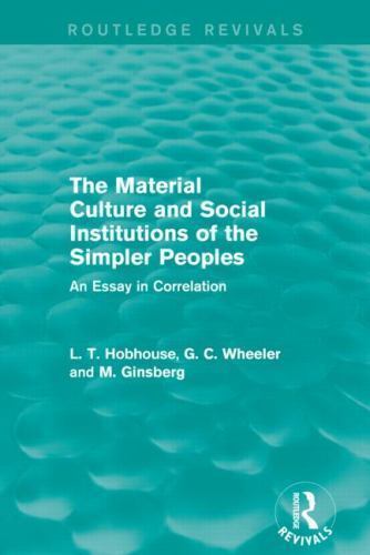 Material Culture and Social Institutions of the Simpler Peoples ...