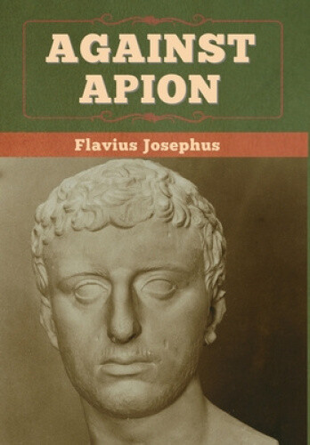 Against Apion by Josephus, Flavius | eBay