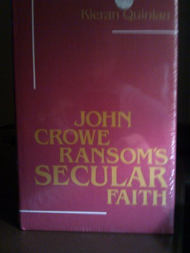 JOHN CROWE RANSOM'S SECULAR FAITH (SOUTHERN LITERARY By Kieran Quinlan ...