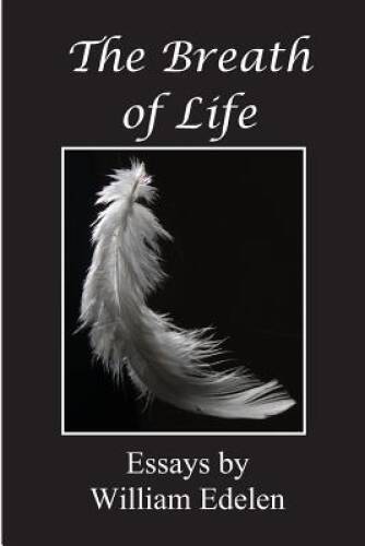The Breath of Life - Paperback By Edelen, William L - GOOD ...