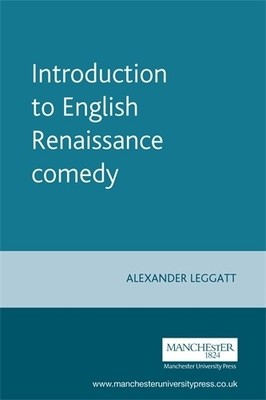 Alexander Leggatt Introduction to English Renaissance Comedy (Poche) | eBay