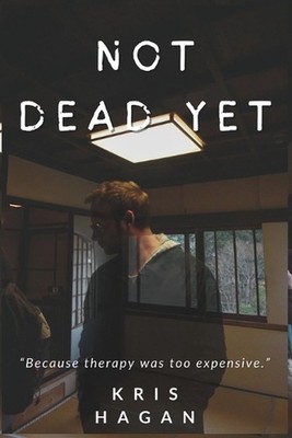 Not Dead Yet by Kris Hagan Paperback Book | eBay Australia