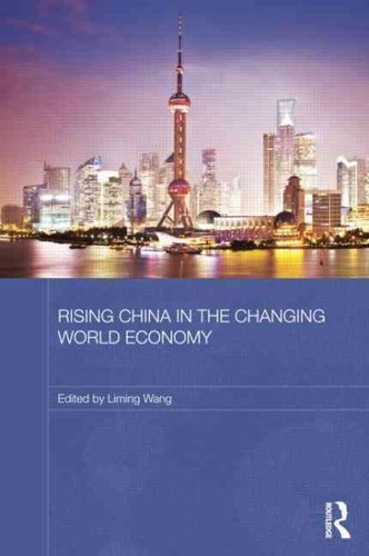 Rising China in the Changing World Economy by Liming Wang (2014, Trade ...