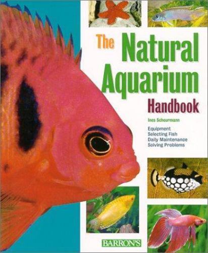 The Natural Aquarium Handbook by Scheurman, Ines 9780764114403| eBay