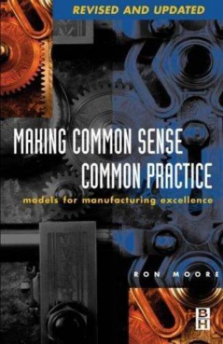 Making Common Sense Common Practice: Models for Manufacturing ...