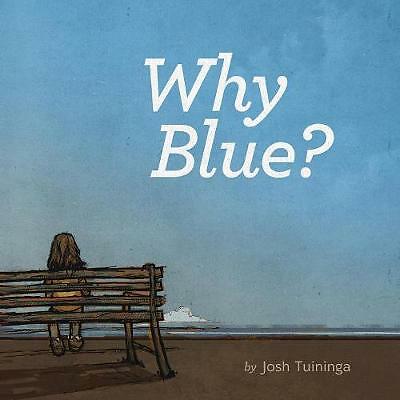 Why Blue? by Josh Tuininga (Paperback, 2014) for sale online | eBay ...