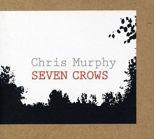 Seven Crows * by Chris Murphy (Pop) (CD, Aug-2007, Kufala) for sale ...