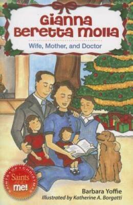 Gianna Beretta Molla: Wife, Mother and Doctor (Saints and Me!) - VERY ...