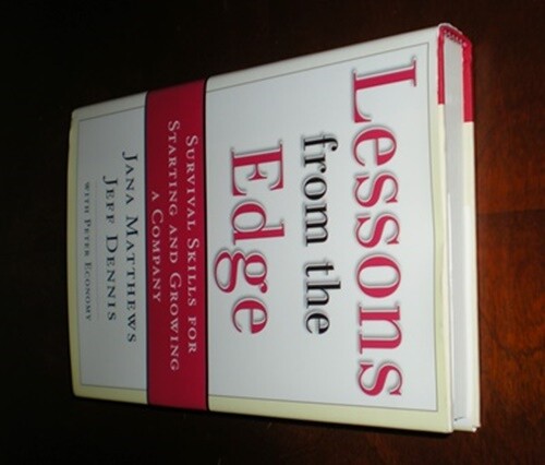 Lessons from the Edge: Survival Skills for Starting and Growing a ...