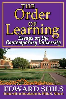 Order of Learning : Essays on the Contemporary University by Edward ...
