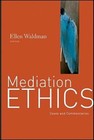 Mediation Ethics: Cases and Commentaries by Ellen Waldman: New ...