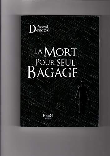 La mort pour seul bagage, Pascal Descos | eBay