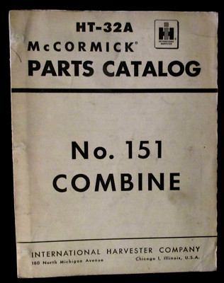 McCORMICK INTERNATIONAL HARVESTER PARTS CATALOG No. 151 COMBINE HT-32A ...