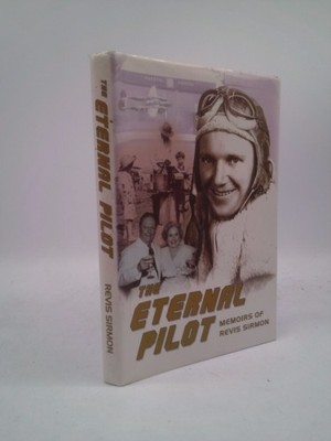 The Eternal Pilot - Memoirs of Revis Sirmon by Revis Sirmon | eBay ...