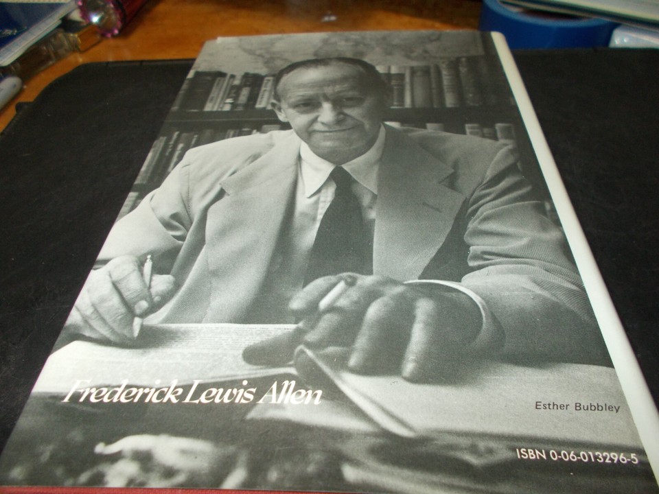 The Man of Only Yesterday : Frederick Lewis Allen, Former Editor of ...