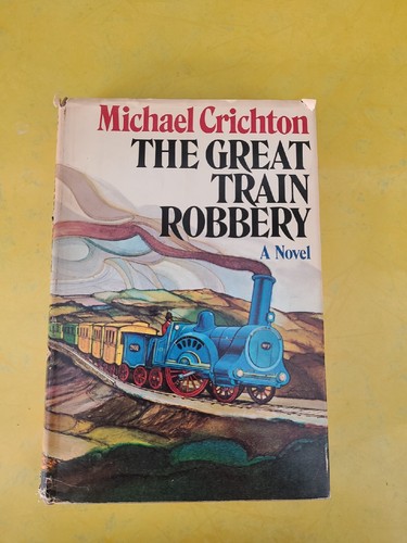 Michael Crichton - The Great Train Robbery HC Book W/ DJ VINTAGE 1975 ...