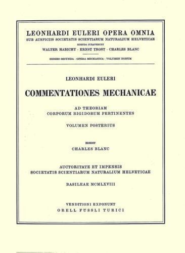 Leonhard Euler, Opera Omnia Ser.: Leonhardi Edleri Commentationes Mechanicae by Leonhard Euler ...